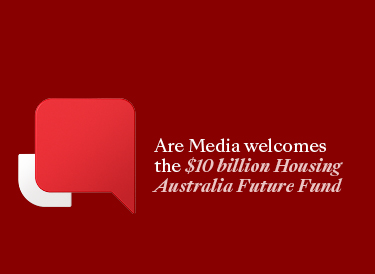 Are Media celebrates the passage of the $10 billion Housing Australia ...
